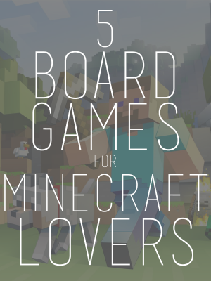 5 Board Games for Anyone Who Loves Minecraft — Gray Cat Games