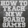 How to Teach a Board Game to Other People — Gray Cat Games